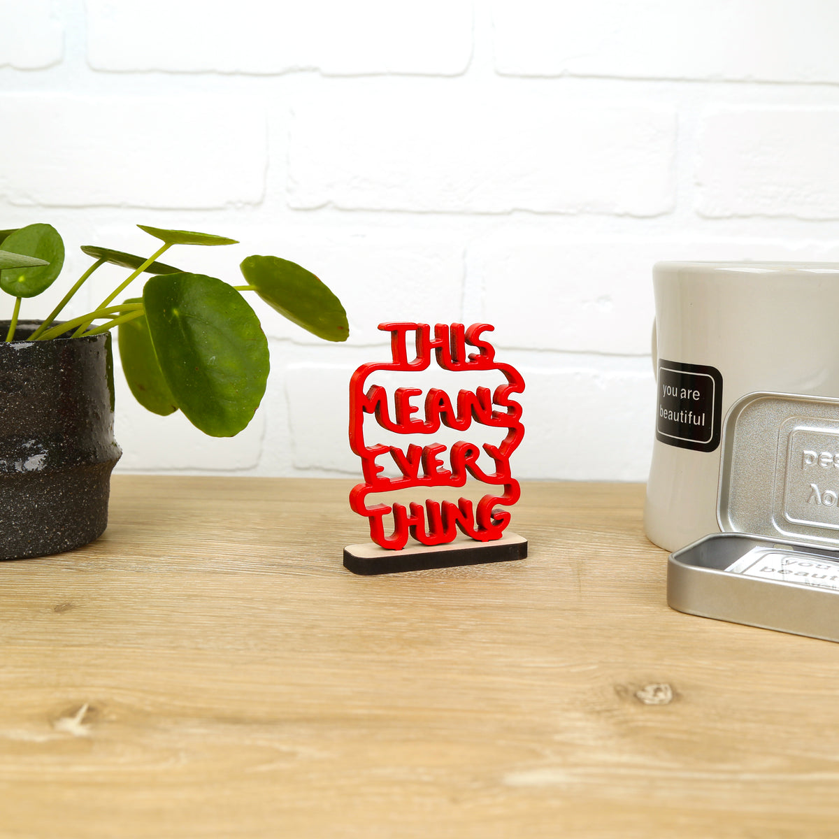 This Means Everything - Mini Sculpture — You Are Beautiful