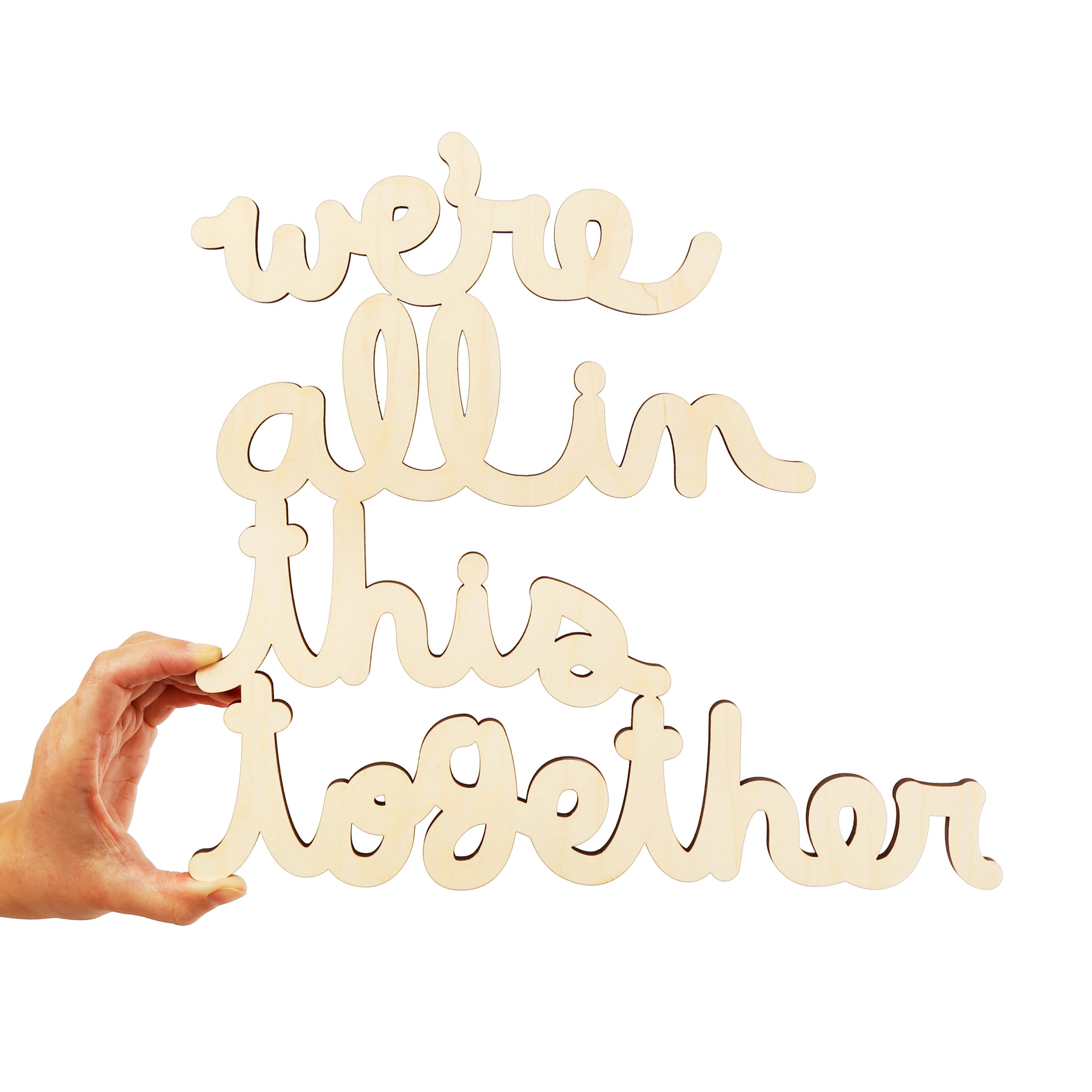 We're All In This Together - Wood Piece — You Are Beautiful